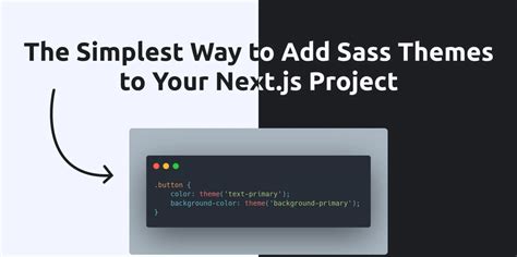The Simplest Way To Add Sass Themes To Your Next Js Project Dev Community