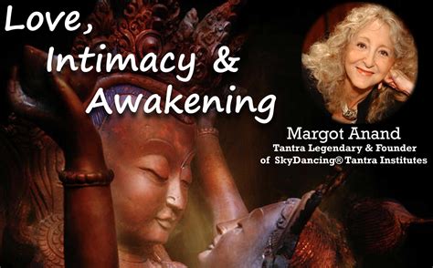 Skydancing Tantra Institute Usa Margot Anand Skydancing Tantra Fondator