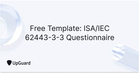 Isa Iec 62443 3 3 Questionnaire Free Template Upguard