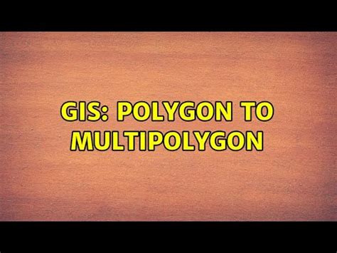 GIS Polygon To Multipolygon Solutions YouTube