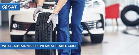 What Causes Inner Tire Wear A Detailed Guide