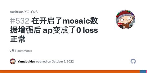 在开启了mosaic数据增强后 Ap变成了0 Loss正常 · Issue 532 · Meituanyolov6 · Github
