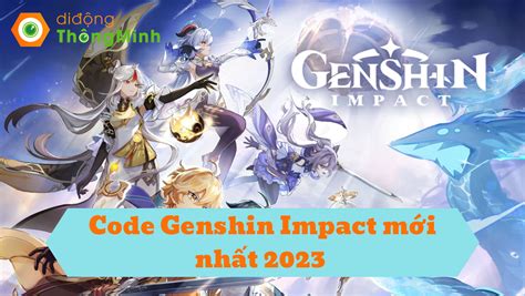 Code Genshin Impact M I Nh T C P Nh T Th Ng N M