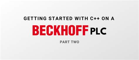 Getting Started With C On A Beckhoff Plc Part 2 Creating The St