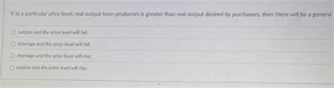 Solved If At A Particular Price Level Real Output From