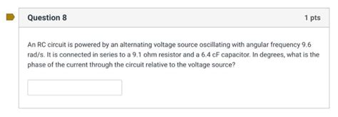 Solved An RC Circuit Is Powered By An Alternating Voltage Chegg Com