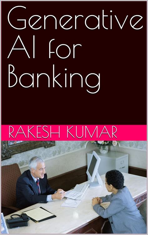 Generative Ai For Banking Ebook Kumar Rakesh Kindle Store