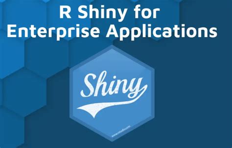 R Shiny For Enterprise Applications