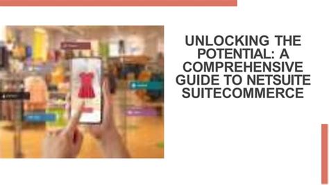 What Is Netsuite Suitecommerce A Comprehensive Guide Ppt