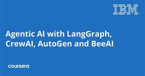 agentic ai with langgraph crewai autogen and beeai coursera