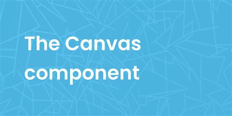 Anvil The Canvas Component