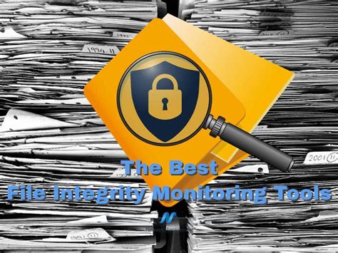 12 Best File Integrity Monitoring Tools For 2025 With Free Trials