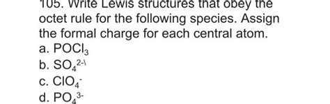 Solved Octet Rule For The Following Species Assign The Chegg Com