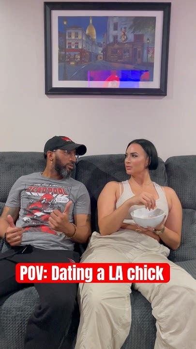 Dating An La Chick Be Like… Lagirl Datinghumor Datingin2024 Youtube