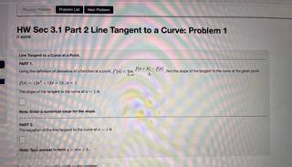 Solved HW Sec 3 1 Part 2 Line Tangent To A Curve Problem 2 Chegg Com