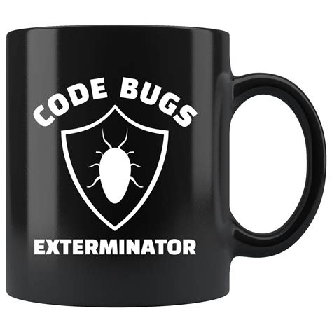 Code Bugs Exterminator Funny Mug For Programmers