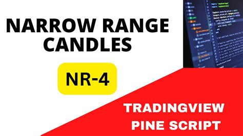 😵 Trading View Pine Script ~ 😵 Nr 4 Candles ~ Narrow Range Candles 😵