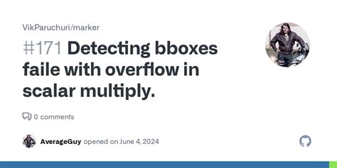 Detecting Bboxes Faile With Overflow In Scalar Multiply · Issue 171 · Vikparuchurimarker · Github