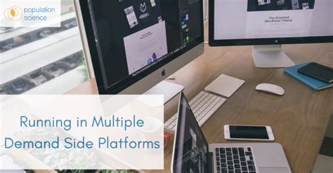 Running In Multiple Demand Side Platforms Population Science