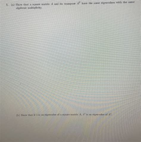 Solved A Square Matrix A And Its Transpose A Have The Same