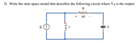 Solved 5 Write The State Space Model That Describes The Chegg Com