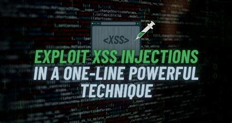 exploit xss injections in a one line powerful technique black hat ethical hacking