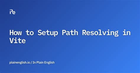 How To Setup Path Resolving In Vite