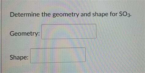 Answered Determine The Geometry And Shape For So3 Geometry Shape Kunduz
