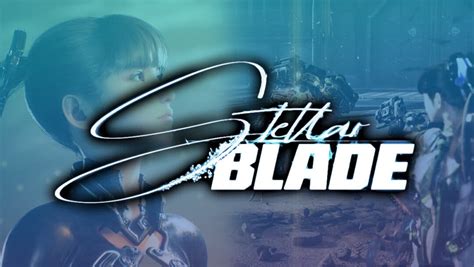 Project Eve Pasa A Ser Stellar Blade Así Es La Fusión Perfecta Entre