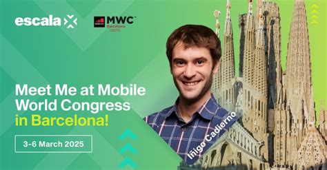 Mwc2025 Networking Businessdevelopment Innovation Barcelona Escalax