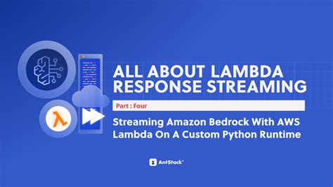 Streaming Amazon Bedrock With Aws Lambda On A Custom Python Runtime