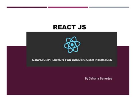 Presentation On An Introduction To Reactjs Pptx