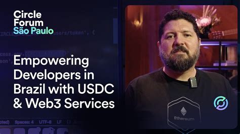 Empowering Developers In Brazil With Usdc And Web3 Services Circle Forum São Paolo Builder