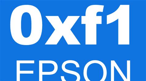 How To Fix Epson Error Code 0xf1 Error Solutions