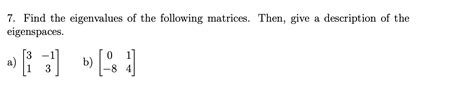 Solved Find The Eigenvalues Of The Following Matrices Then
