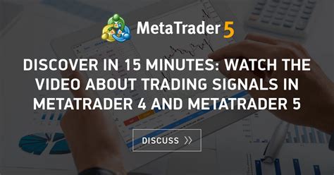 Discover In 15 Minutes Watch The Video About Trading Signals In Metatrader 4 And Metatrader 5