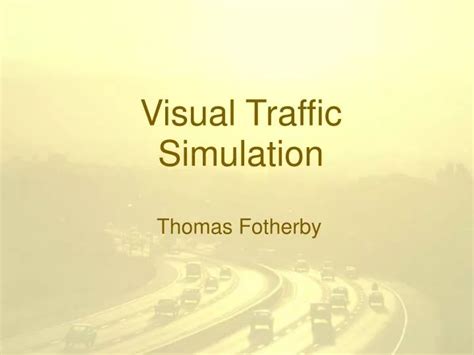 Ppt Visual Traffic Simulation Powerpoint Presentation Free Download Id443577