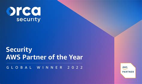 Orca Wins AWS Global Security Partner Of The Year Orca Security