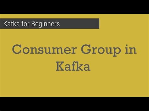 Part 11 What Is Consumer Group In Kafka Kafka For Beginners YouTube