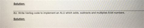 Solved Solution 8u Write Verilog Code To Implement An Alu