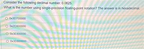 Solved Consider The Following Decimal Number 00625 What