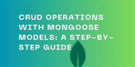 Crud Operations With Mongoose Models A Step By Step Guide U Edet Okure