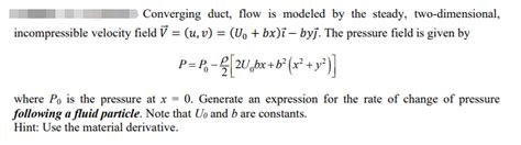 Solved Converging Duct Flow Is Modeled By The Steady