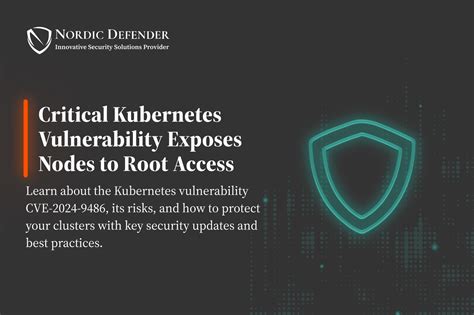 Critical Kubernetes Vulnerability Cve 2024 9486 Exposes Nodes To Root Access