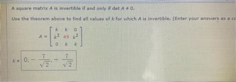 Solved A Square Matrix A Is Invertible If And Only If Det A