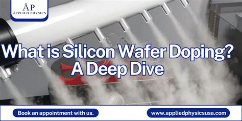 What Is Silicon Wafer Doping A Deep Dive Applied Physics