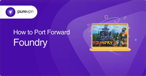 How To Port Forward Foundry Vtt In Simple Steps