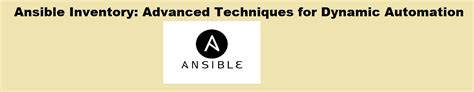 Ansible Inventory Advanced Techniques For Dynamic Automation By Nikhil Kumar Techbeatly
