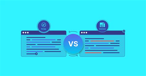 Scrapy Vs Selenium Which Is Better For Web Scraping In 2025