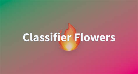 Classifier Flowers A Hugging Face Space By Kivei